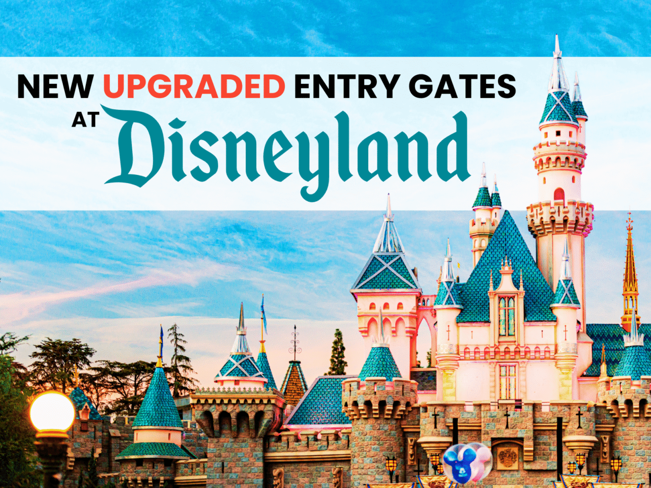 New Upgraded Entry Gates at Disneyland - everlandjourneys.com